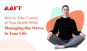 How to Manage Stress and Take Control of Your Health