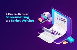 Difference Between Screenwriting and Scriptwriting - AAFT